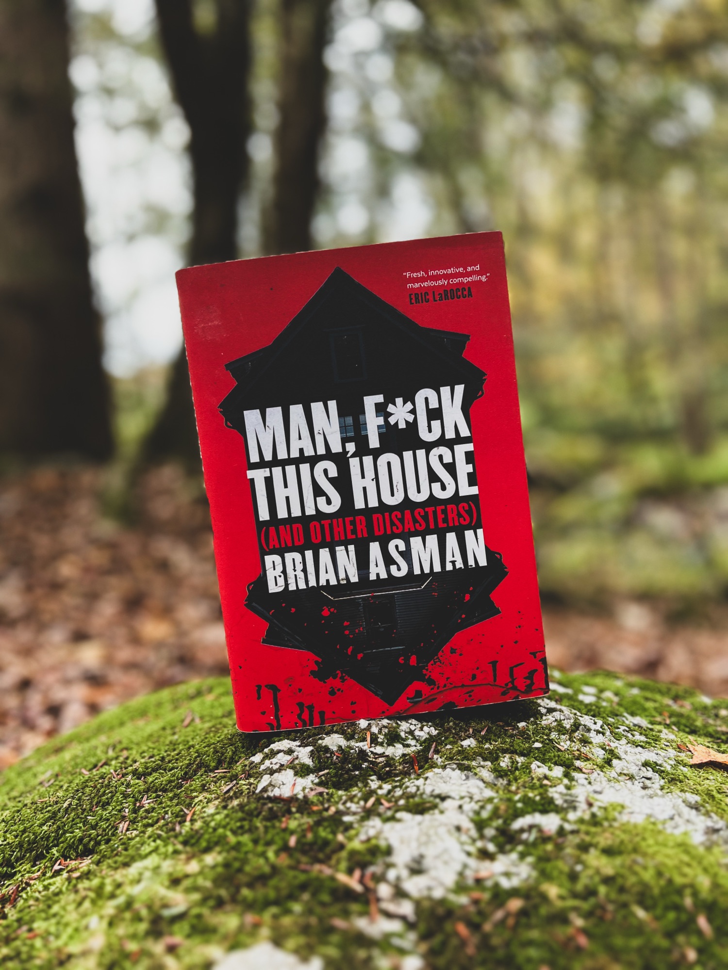 MAN, F*CK THIS HOUSE (AND OTHER DISASTERS) – Brian Asman – Grimdark Dad